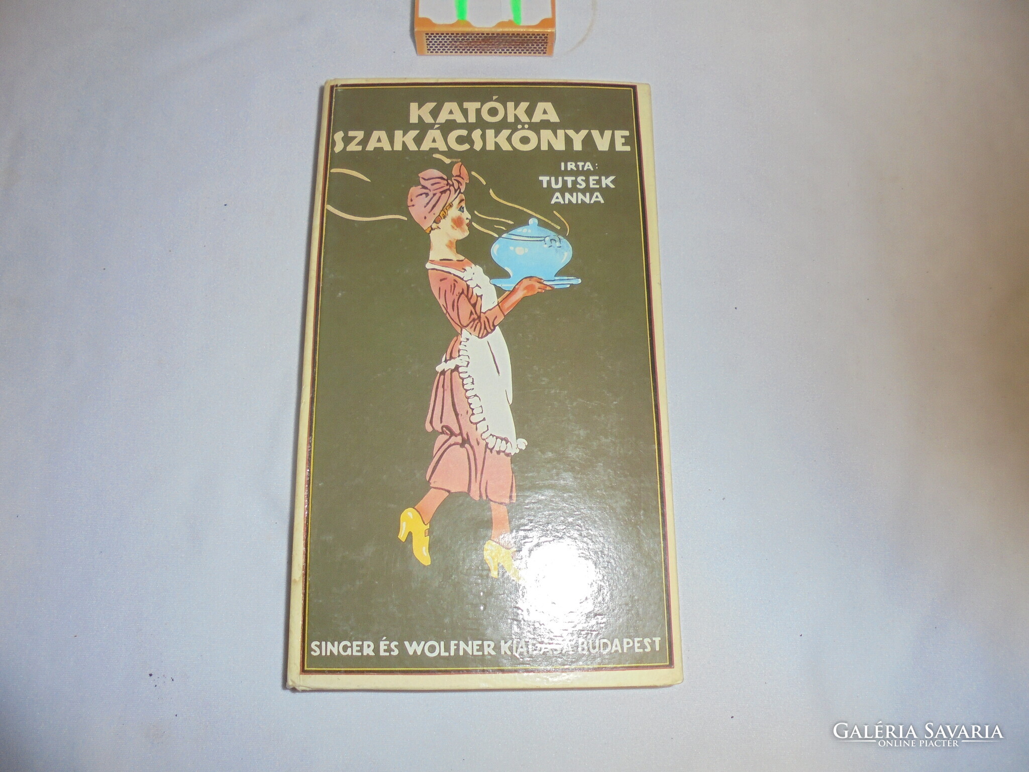 Tusek Anna: Katóka szakácskönyve - 1913 Singer és Wolfner reprintje ...