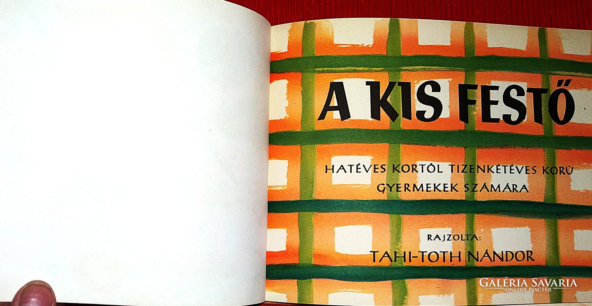 Tahi-Tóth Nándor - A kis festő - HIBÁTLAN 1. KIADÁS könyv a képek ...